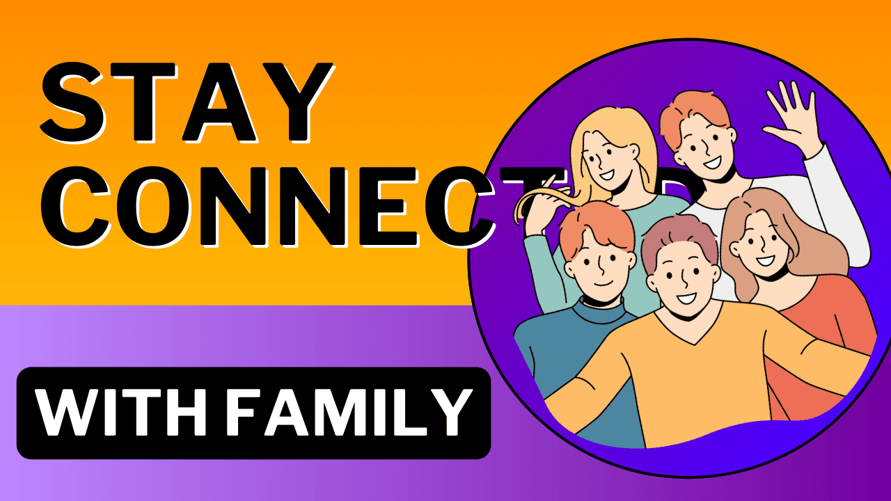 Stay Connected with Family and Friends while studying in USA